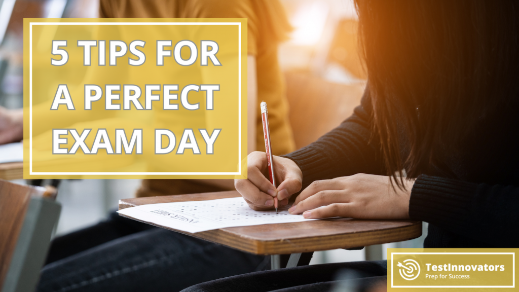 5 Tips for a Perfect Exam Day - Test Innovators