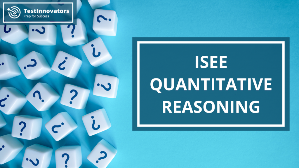 ISEE Quantitative Reasoning - Test Innovators