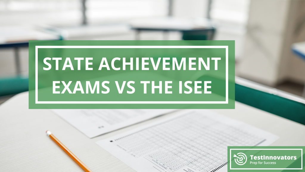 What's the Difference? State Achievement Exams vs. the ISEE - Test ...