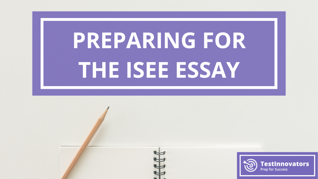 Preparing for the ISEE Essay - Test Innovators