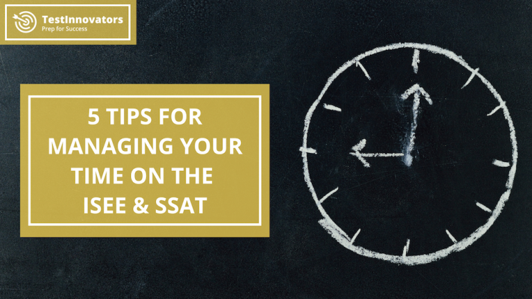 5 Tips for Managing Your Time on the ISEE & SSAT! - Test Innovators