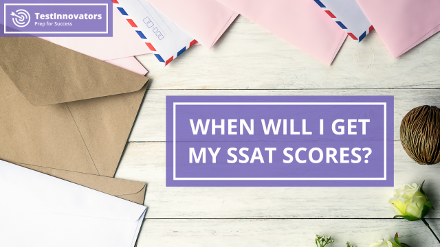 When Will I Get My SSAT Scores? - Test Innovators