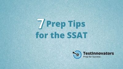 7 Prep Tips for the SSAT - Test Innovators