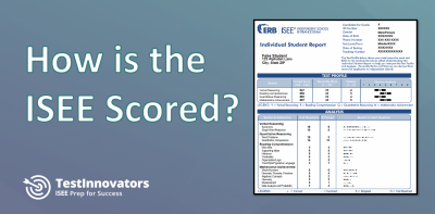 How is the ISEE Scored? - Test Innovators