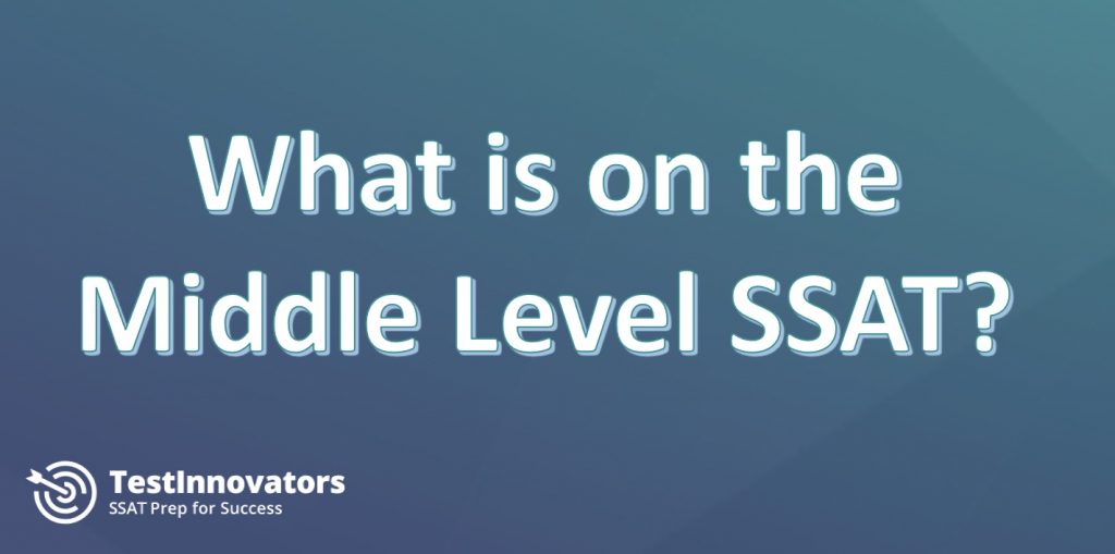 What Is On The Middle Level SSAT Test Innovators What Is On The Middle Level SSAT Test Innovators