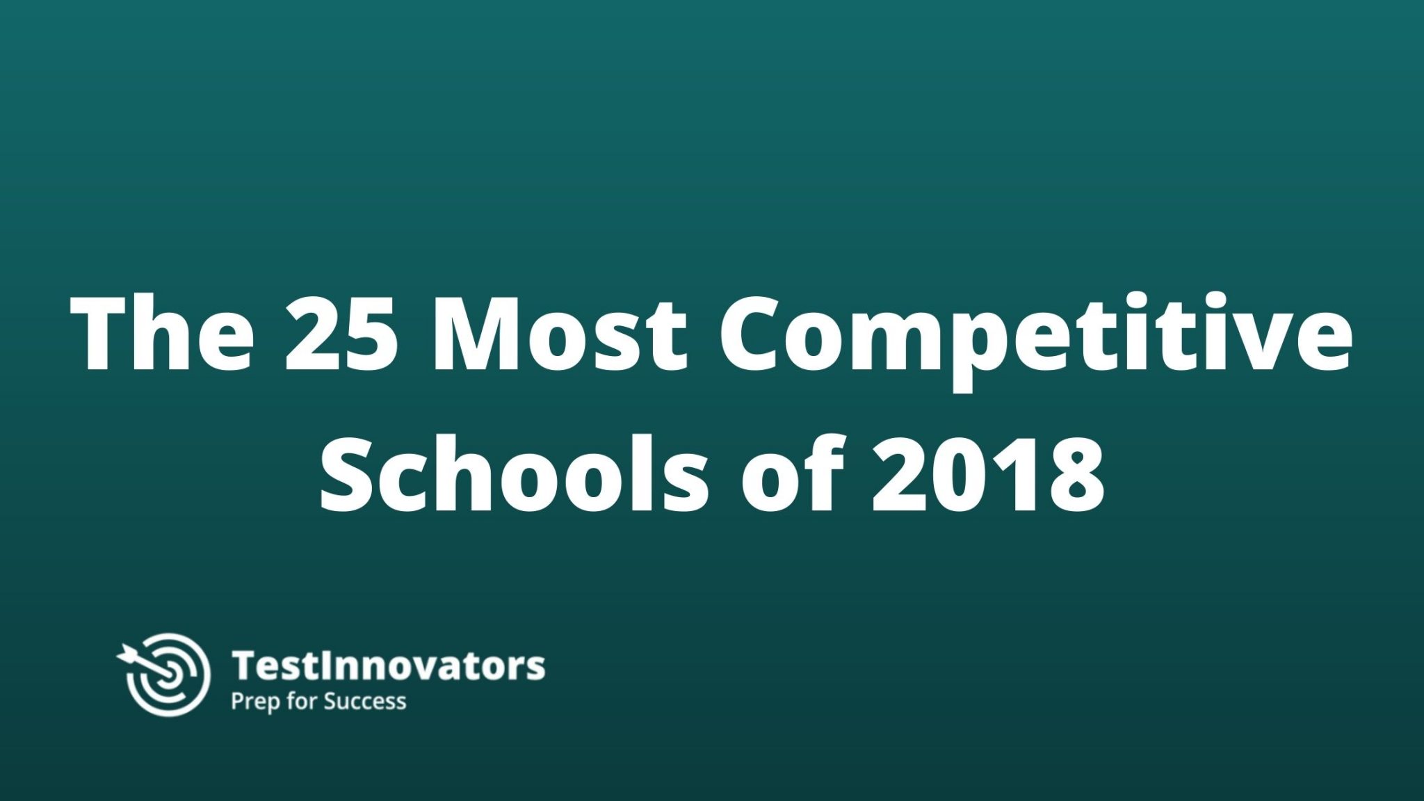 The 25 Most Competitive Schools, Visualized - Test Innovators