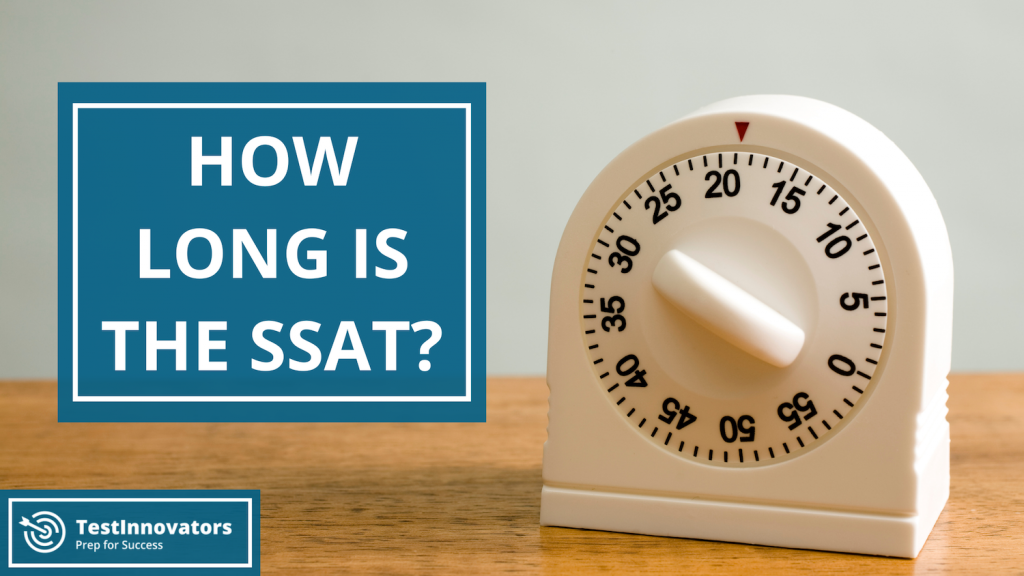 How Long Is the SSAT? - Test Innovators