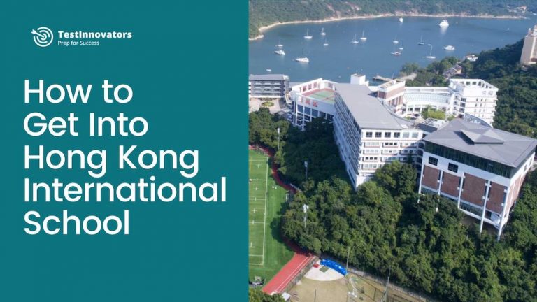 How to Get Into Hong Kong International School (HKIS) - Test Innovators