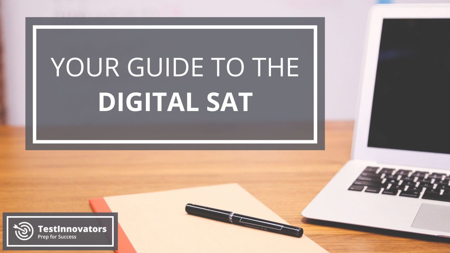 Your Guide to the Digital SAT - Test Innovators