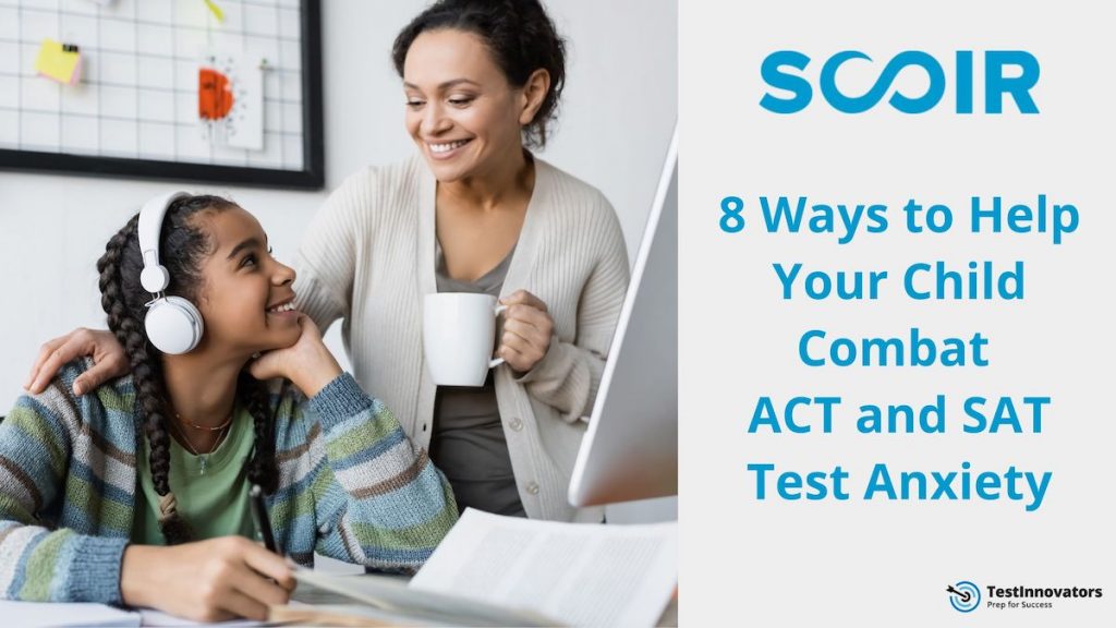 8 Ways to Help Your Student or Child Combat ACT and SAT Test Anxiety ...