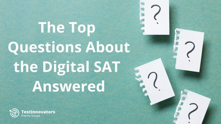 The Top Questions About the Digital SAT Answered - Test Innovators