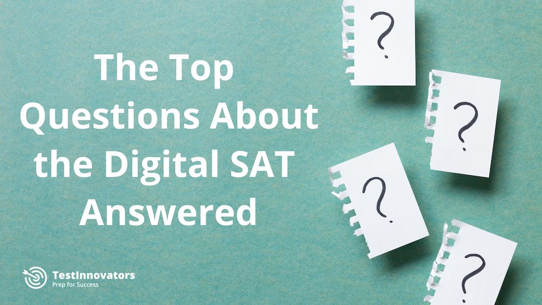 The Top Questions About The Digital SAT Answered Test Innovators