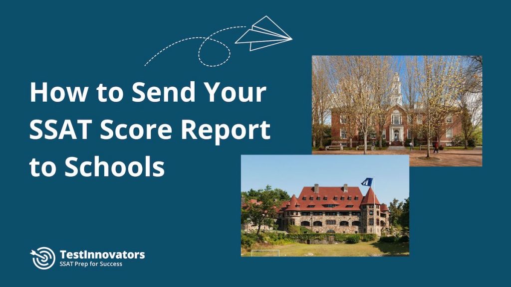 How to Send Your SSAT Score Report to Schools - Test Innovators