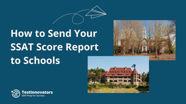 How to Send Your SSAT Score Report to Schools - Test Innovators