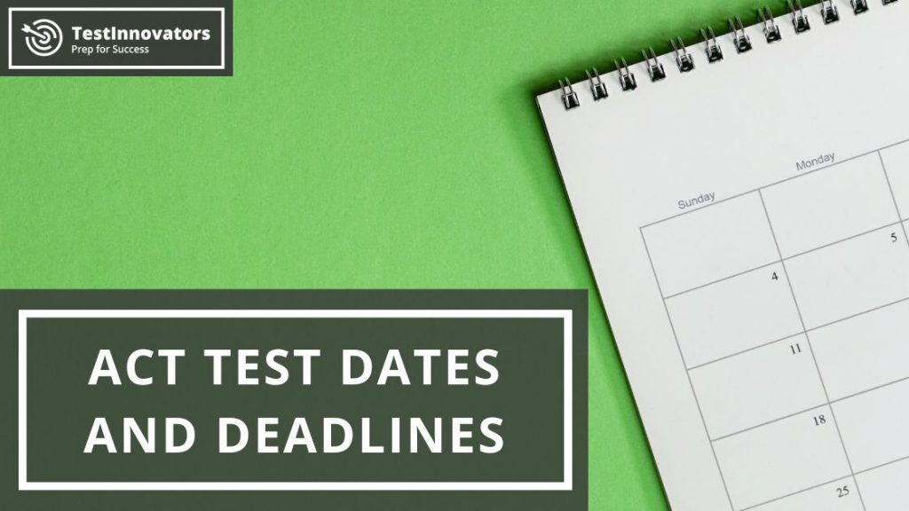 ACT Test Dates and Registration Deadlines 2025-2026 - Test Innovators
