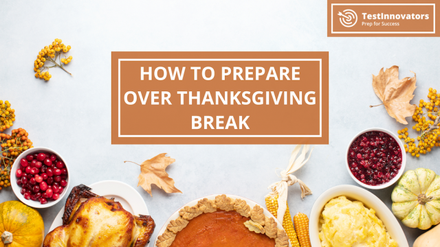 How to Prepare Over Thanksgiving Break - Test Innovators