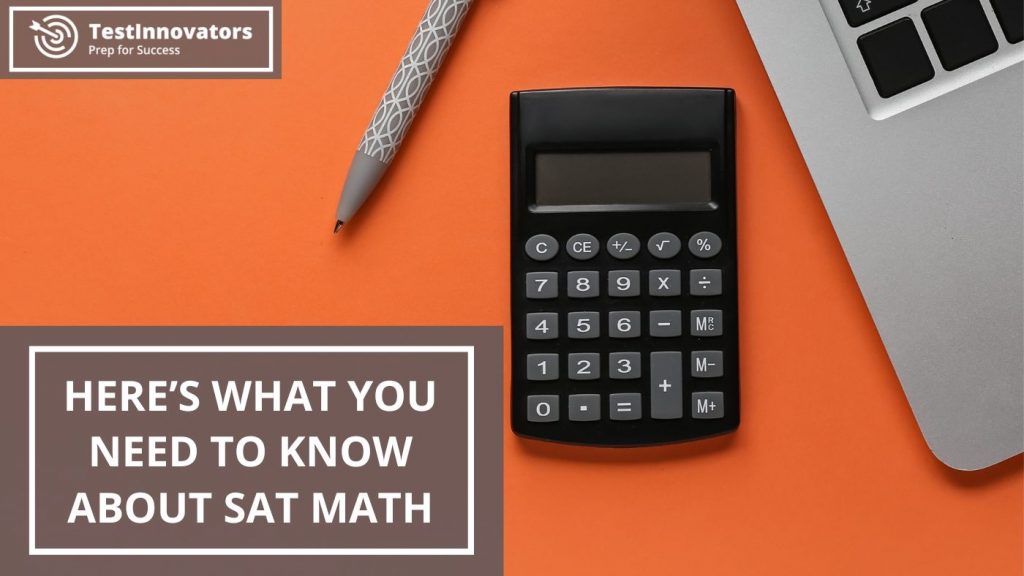 Here’s What You Need to Know About the SAT Math Section - Test Innovators