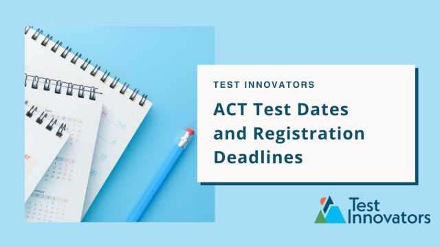 ACT Test Dates and Registration Deadlines 2026-2027 - Test Innovators