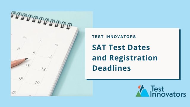 SAT Test Dates and Registration Deadlines 2026-2027 - Test Innovators