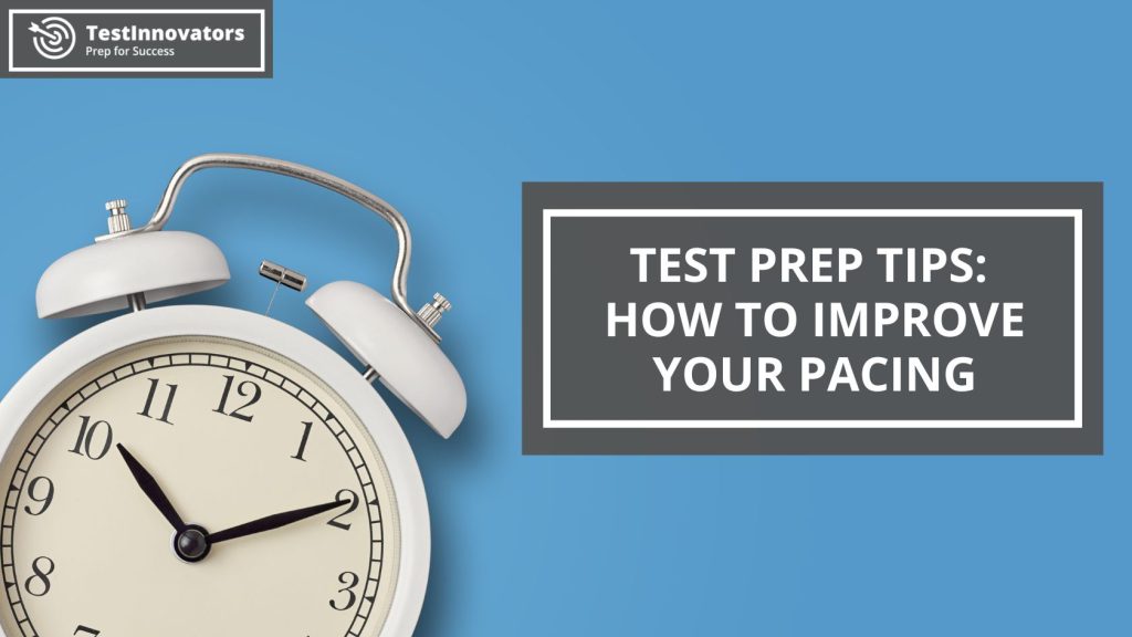 Test Prep Tips: How to Improve Your Pacing - Test Innovators