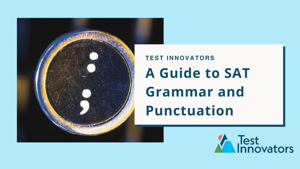 A Guide to Digital SAT Grammar and Punctuation - Test Innovators