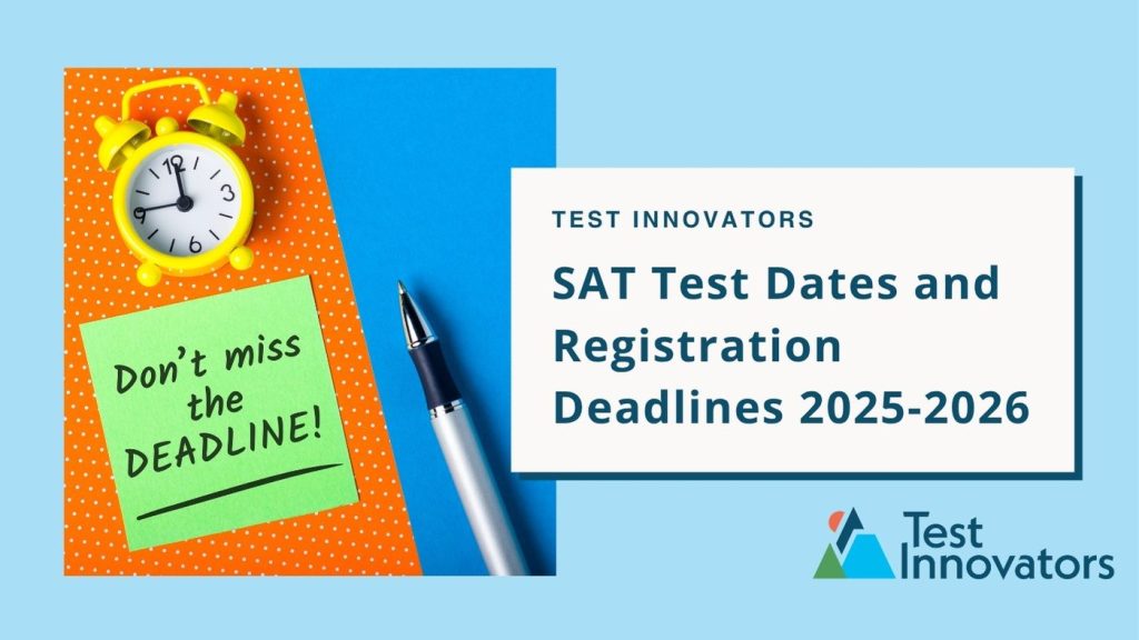 SAT Test Dates and Registration Deadlines 2025-2026 - Test Innovators